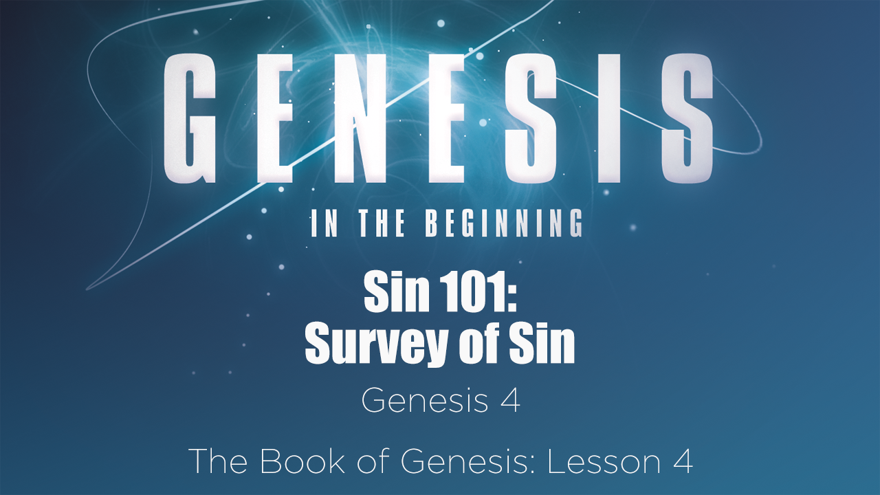 Genesis 04: Sin 101: Survey of Sin - iStudyEBS