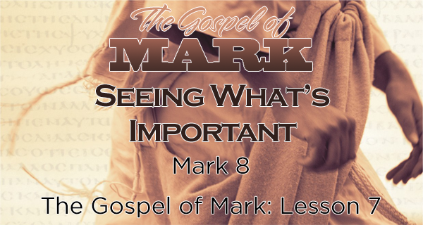 Mark 7: Seeing What's Important - iStudyEBS
