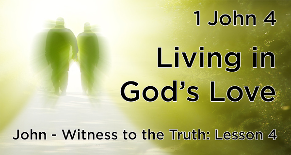 1 John 4 - Living in God's Love